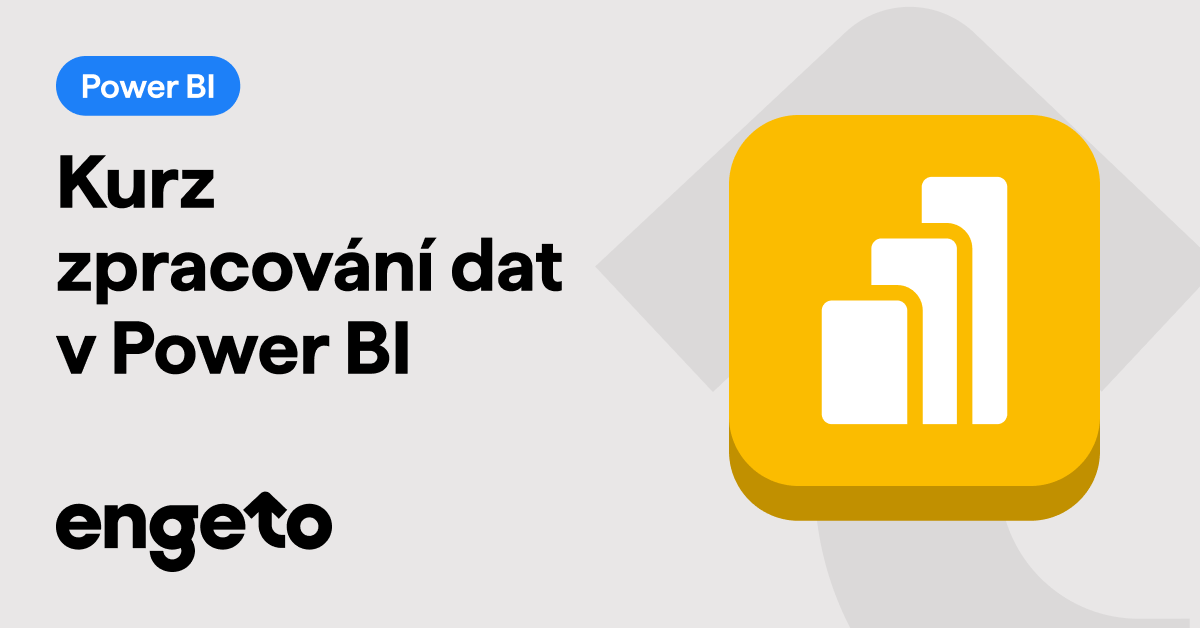 Power BI – kurz, který ti dá cenné znalosti | ENGETO